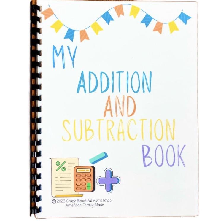 Addition and Subtraction book – Crazy Beautiful Homeschool
